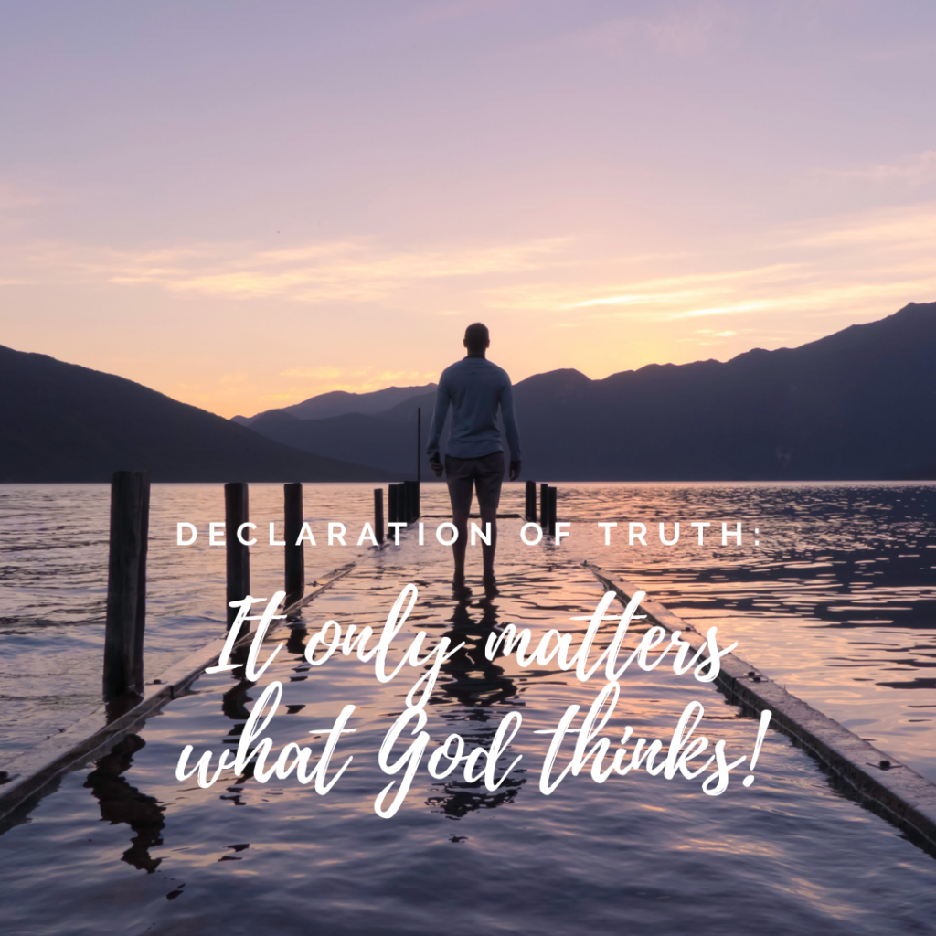 It only matters what God thinks. - JeffManess.com