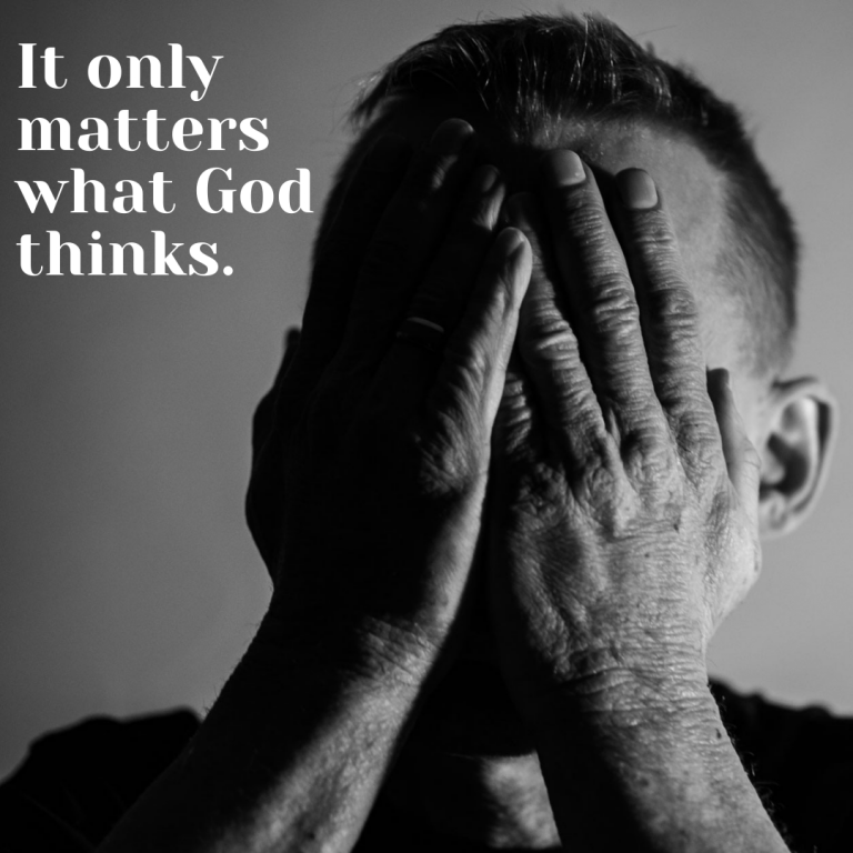 Declaration of Truth: It only matters what God thinks! - JeffManess.com