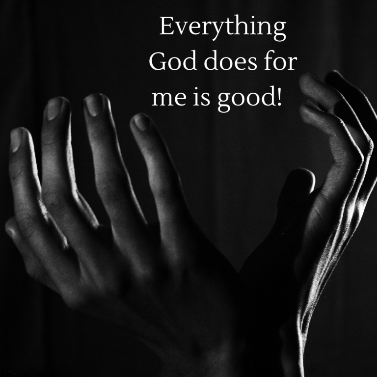 Everything God Does For Me Is Good - JeffManess.com